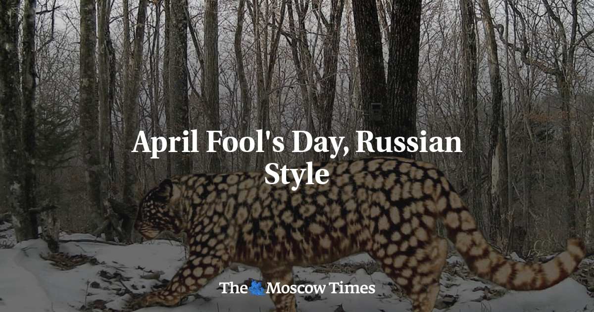 April Fool's Day, Russian Style - The Moscow Times