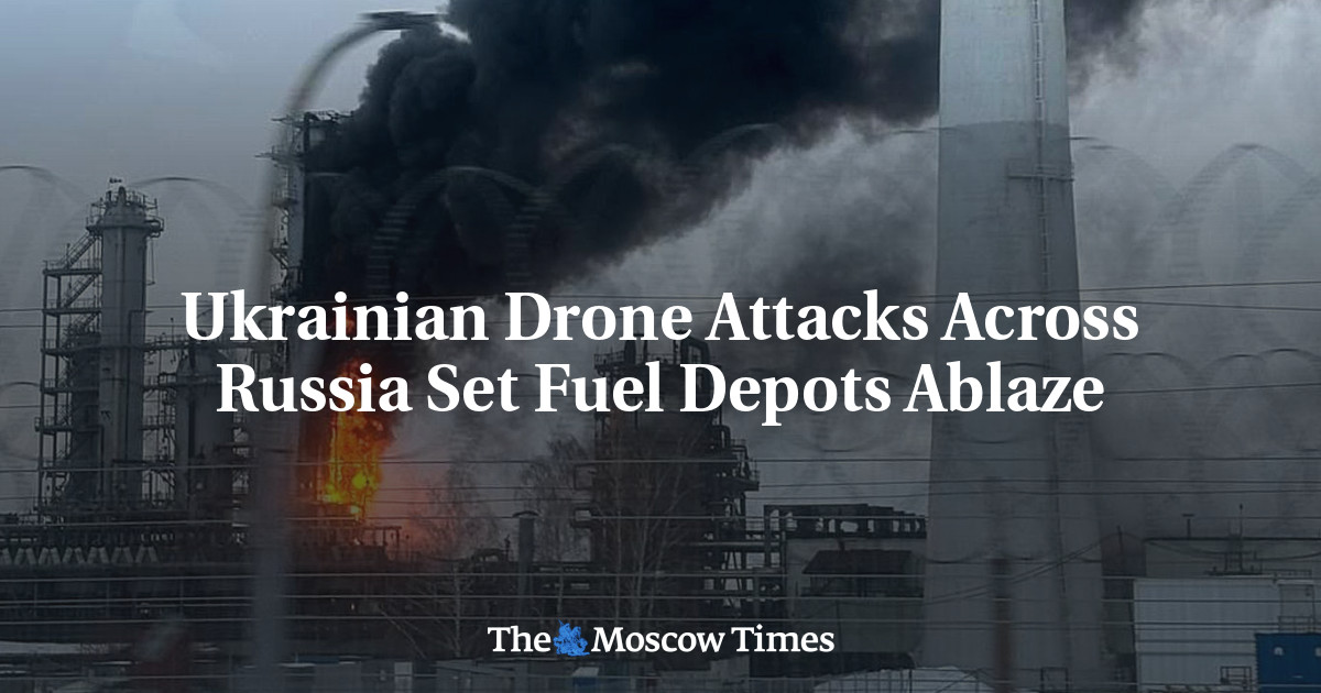 Ukrainian Drone Attacks Across Russia Set Fuel Depots Ablaze - The ...