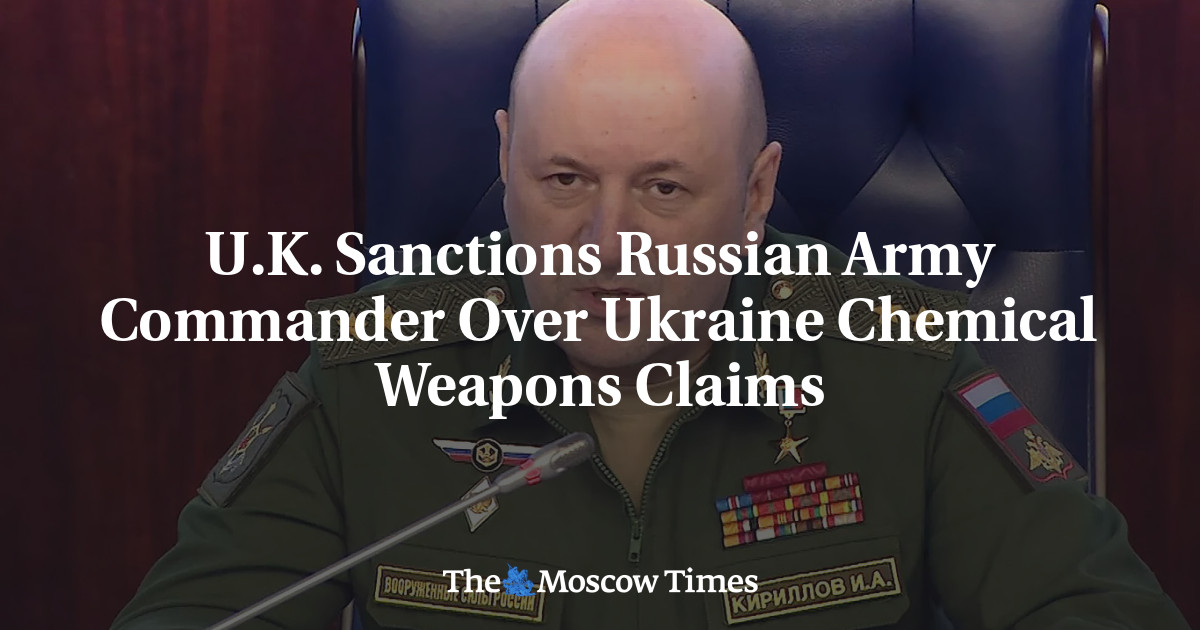 U.K. Sanctions Russian Army Commander Over Ukraine Chemical Weapons ...