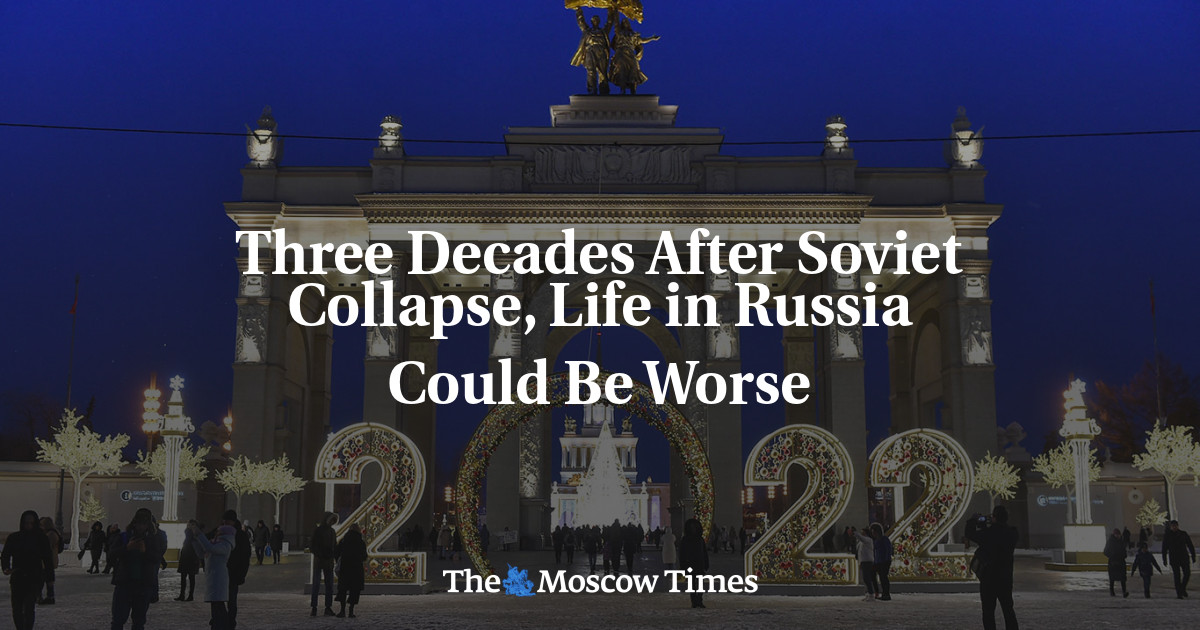 Three Decades After Soviet Collapse, Life in Russia Could Be Worse ...