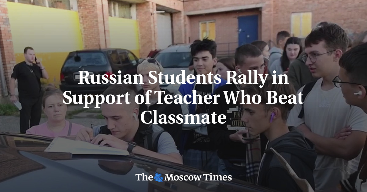 Russian Students Rally in Support of Teacher Who Beat Classmate - The ...