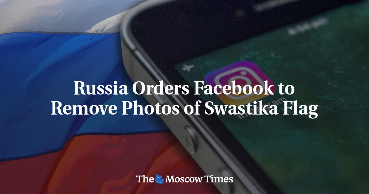 Russia Orders Facebook to Remove Photos of Swastika Flag - The Moscow Times