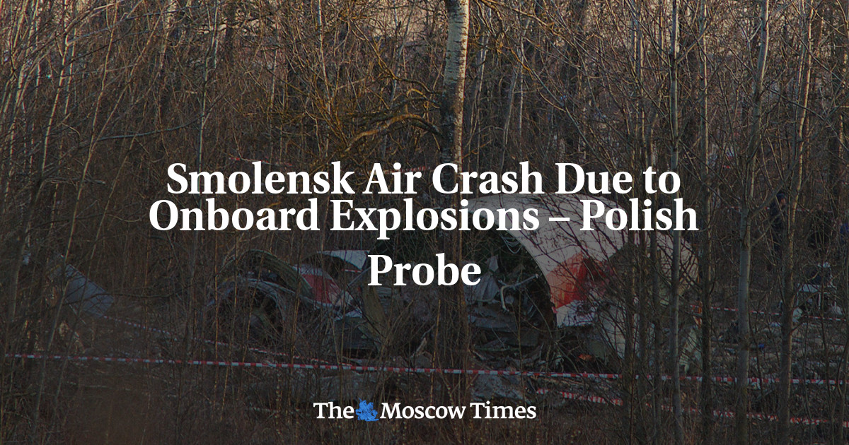 Smolensk Air Crash Due to Onboard Explosions – Polish Probe - The ...