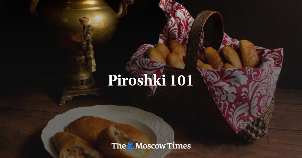 Piroshki 101 - The Moscow Times
