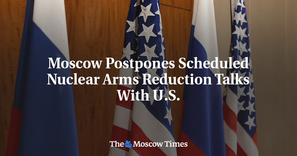 Moscow Postpones Scheduled Nuclear Arms Reduction Talks With U.S. - The ...