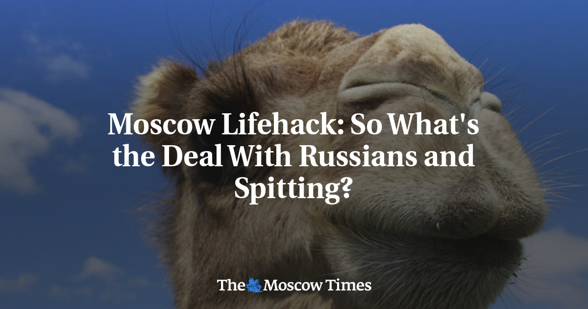 Moscow Lifehack: So What's the Deal With Russians and Spitting?