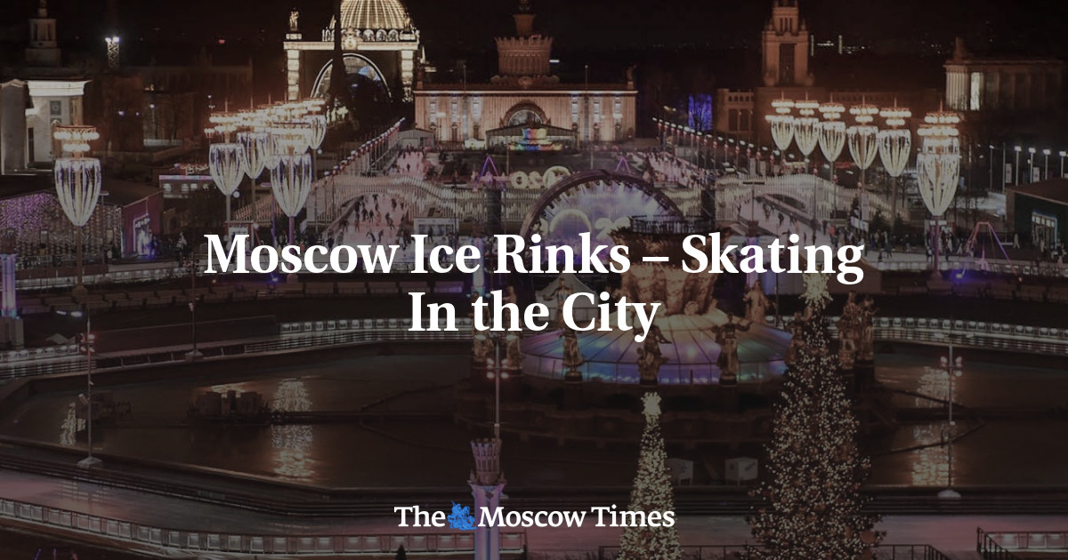 Skating in Moscow - Best Ice Rinks - Moscowliving