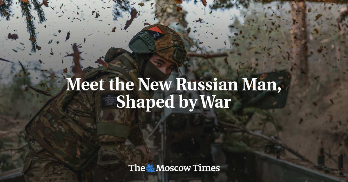Meet the New Russian Man, Shaped by War - The Moscow Times