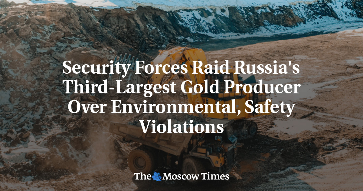 Security Forces Raid Russia's Third-Largest Gold Producer Over ...