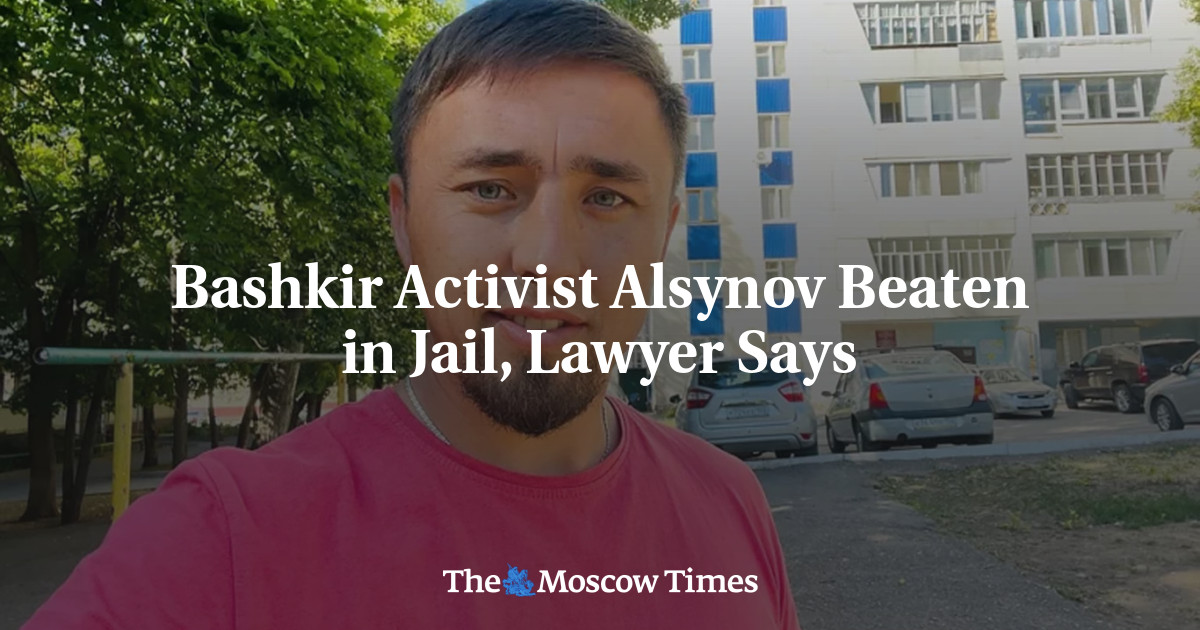 Bashkir Activist Alsynov Beaten in Jail, Lawyer Says - The Moscow Times