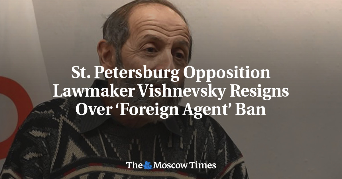 St. Petersburg Opposition Lawmaker Vishnevsky Resigns Over ‘Foreign ...