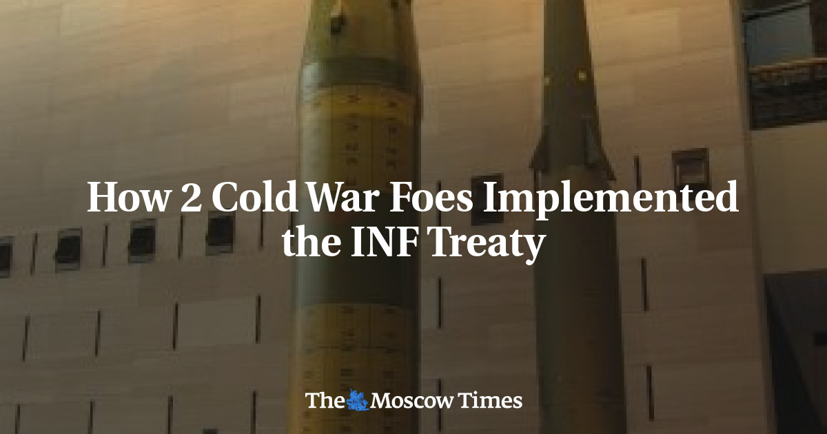 How 2 Cold War Foes Implemented the INF Treaty
