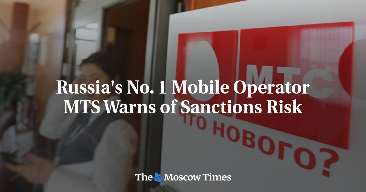Russia's No. 1 Mobile Operator MTS Warns of Sanctions Risk