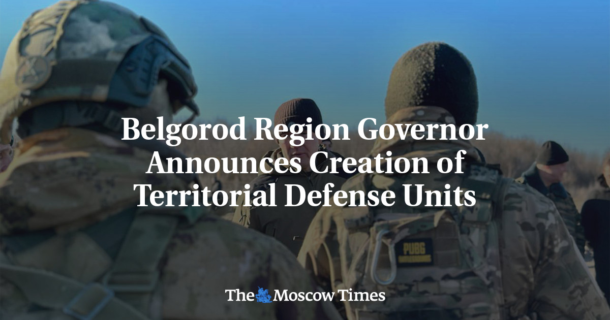 Belgorod Region Governor Announces Creation of Territorial Defense ...