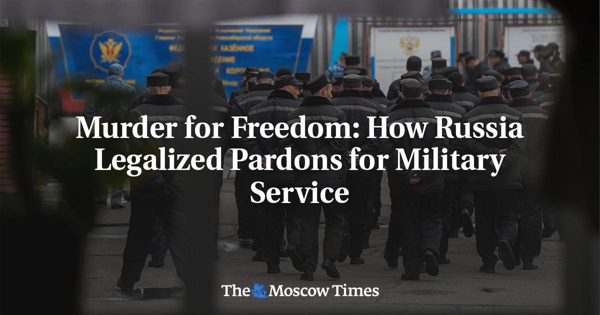 Murder for Freedom: How Russia Legalized Pardons for Military Service ...