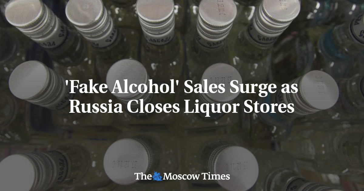 'Fake Alcohol' Sales Surge as Russia Closes Liquor Stores