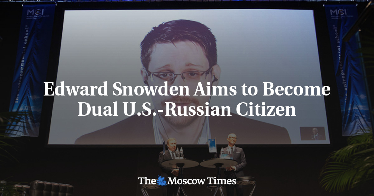 Edward Snowden Aims to Become Dual U.S.-Russian Citizen - The Moscow Times