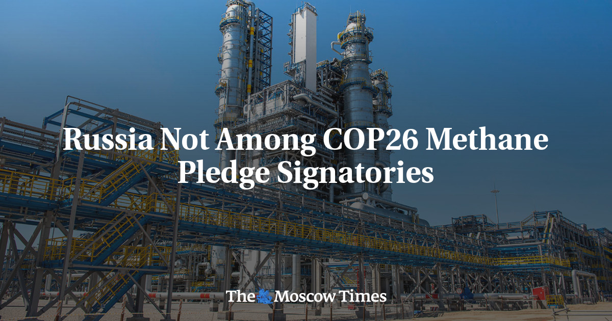Russia Not Among COP26 Methane Pledge Signatories - The Moscow Times