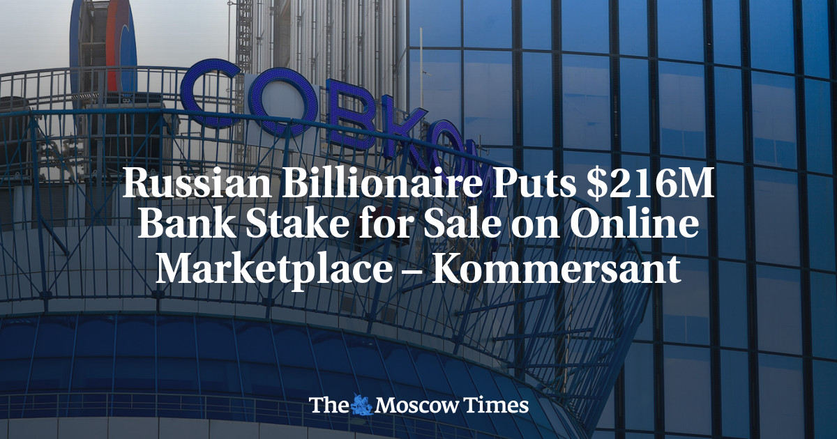 Russian Billionaire Puts $216M Bank Stake for Sale on Online ...