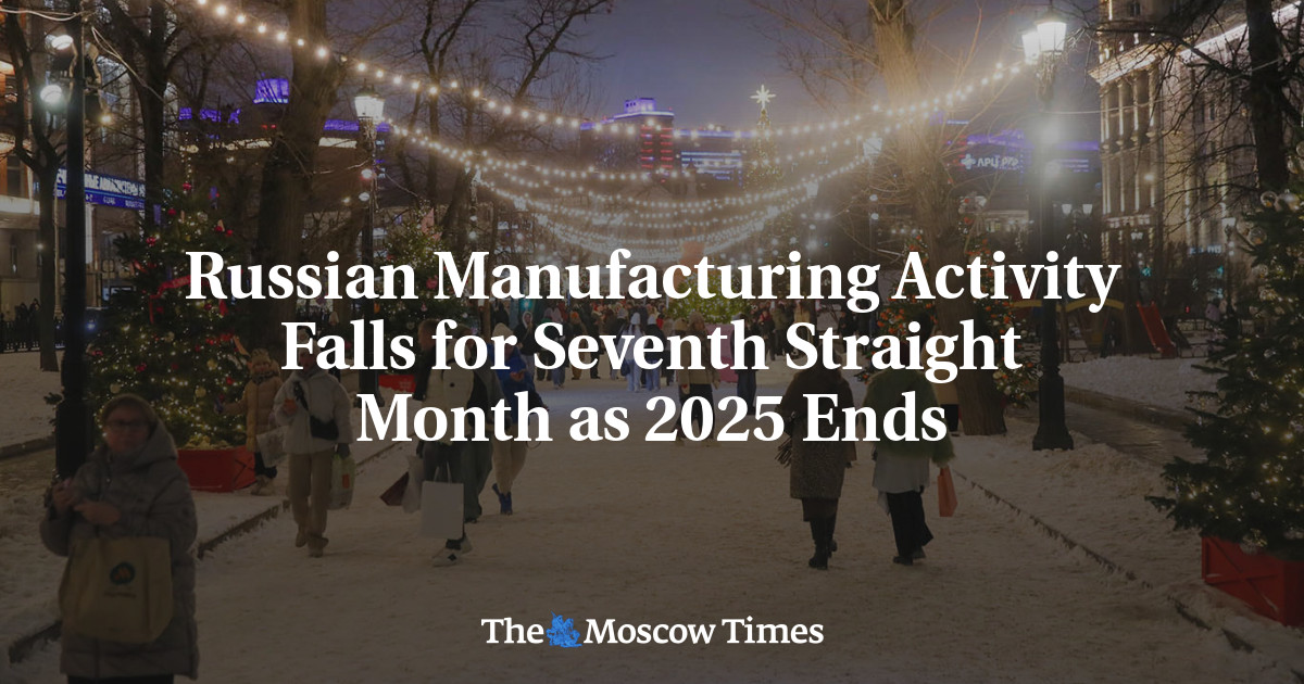 Russian Manufacturing Activity Falls for Seventh Straight Month as 2025 ...
