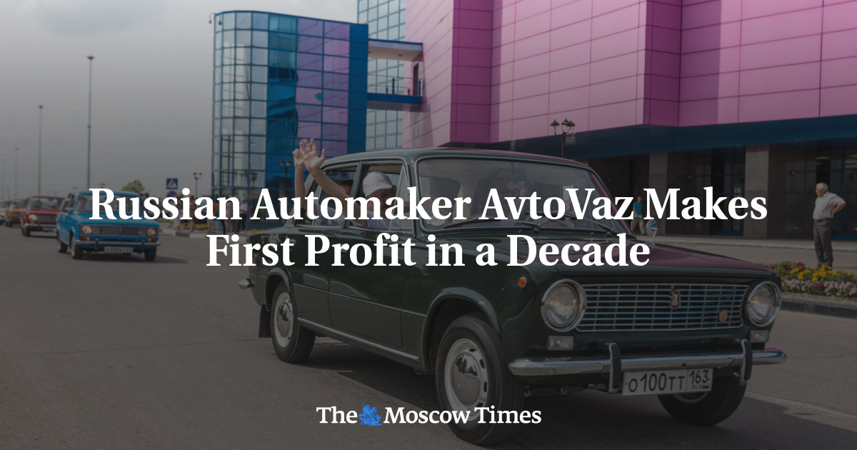 Russian Automaker AvtoVaz Makes First Profit in a Decade - The Moscow Times