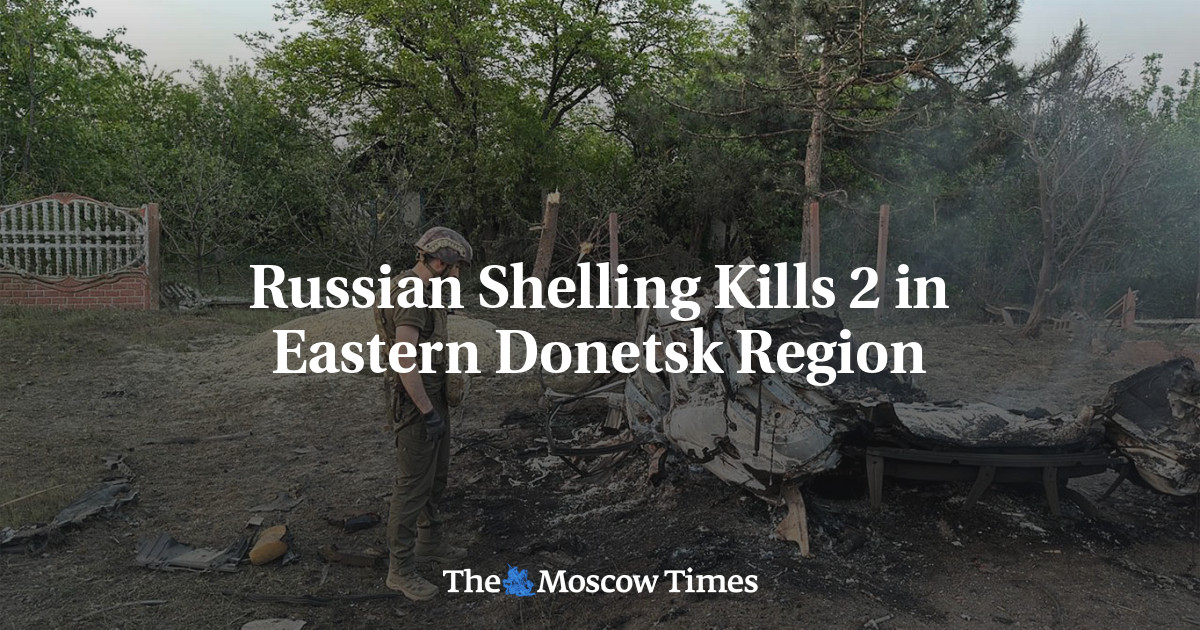 Russian Shelling Kills 2 in Eastern Donetsk Region - The Moscow Times