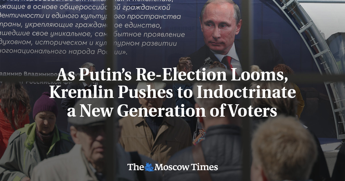 As Putin’s Re-Election Looms, Kremlin Pushes to Indoctrinate a New ...