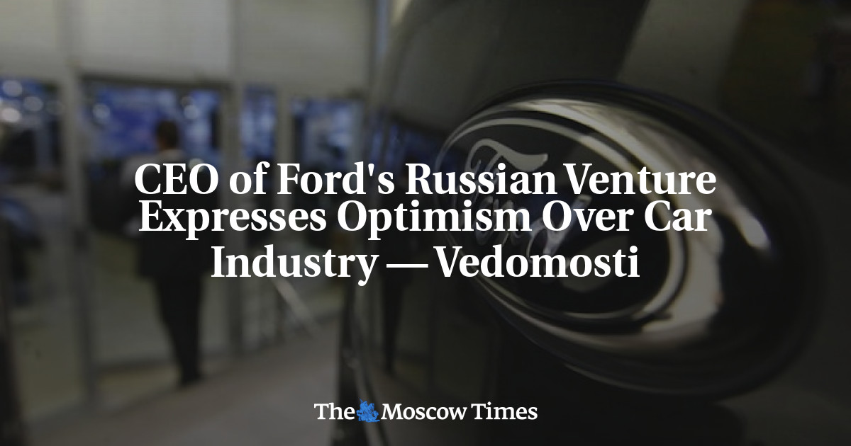 CEO of Ford's Russian Venture Expresses Optimism Over Car Industry ...