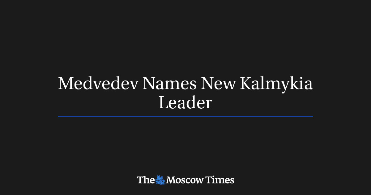 Medvedev Names New Kalmykia Leader
