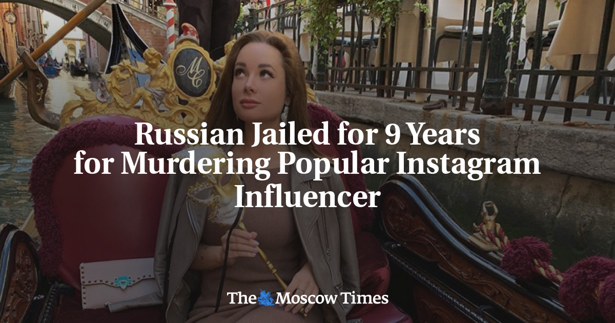 Russian Jailed for 9 Years for Murdering Popular Instagram Influencer ...