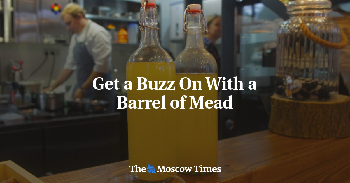 Get a Buzz On With a Barrel of Mead - The Moscow Times