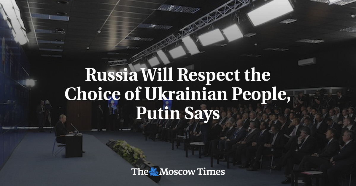 Russia Will Respect the Choice of Ukrainian People, Putin Says