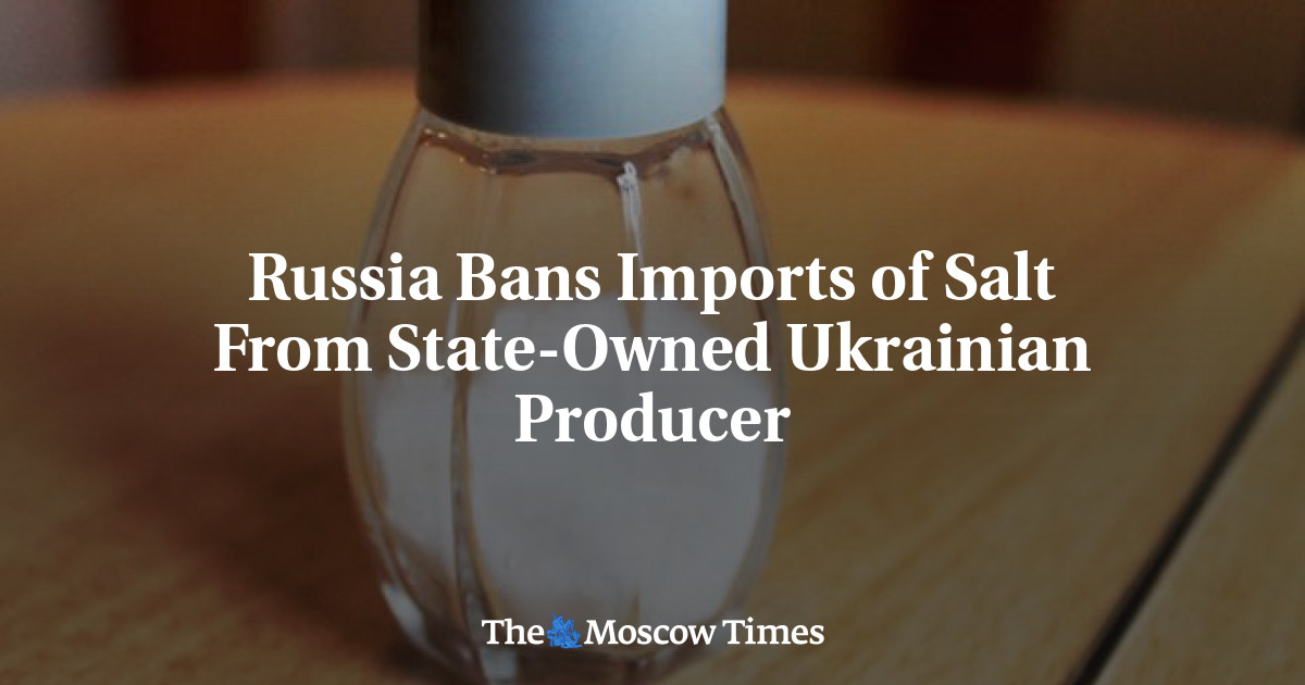 Russia Bans Imports of Salt From State-Owned Ukrainian Producer