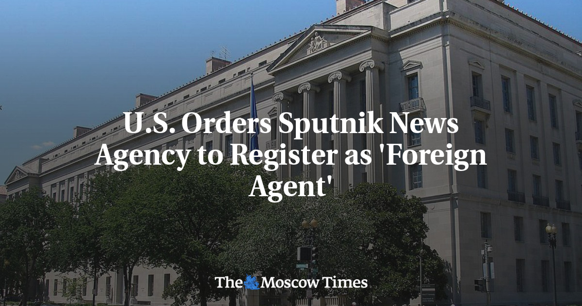 U.S. Orders Sputnik News Agency to Register as 'Foreign Agent'