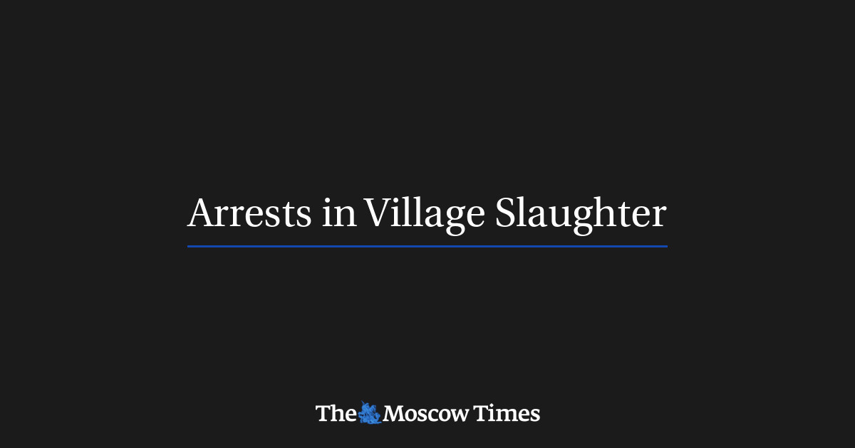 Arrests in Village Slaughter