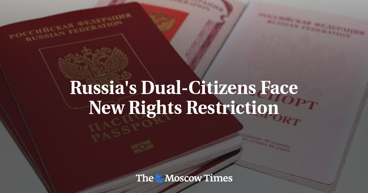 Russia's Dual-Citizens Face New Rights Restriction