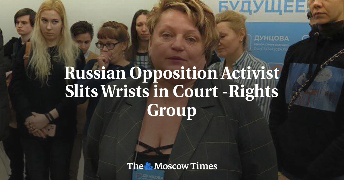 Russian Opposition Activist Slits Wrists in Court -Rights Group - The ...