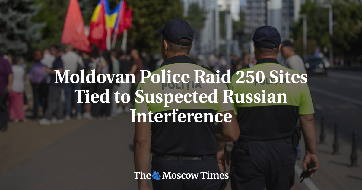 Moldovan Police Raid 250 Sites Tied to Suspected Russian Interference ...