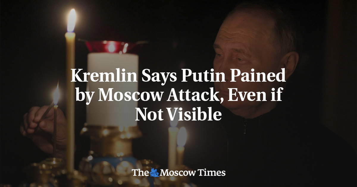 Kremlin Says Putin Pained by Moscow Attack, Even if Not Visible - The ...