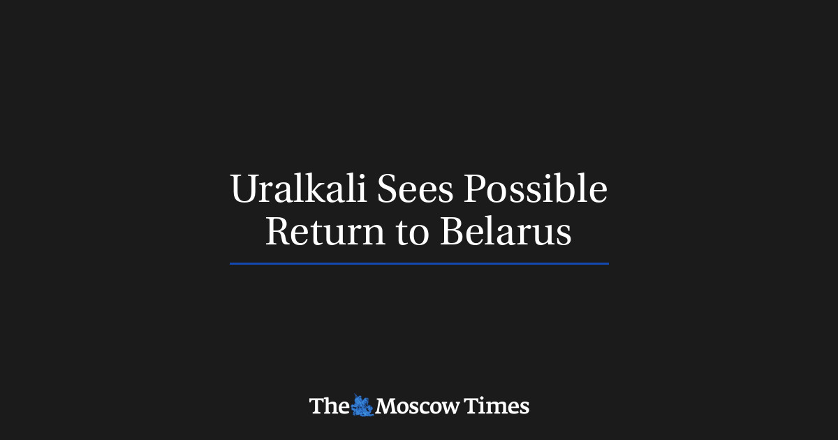 Uralkali Sees Possible Return to Belarus