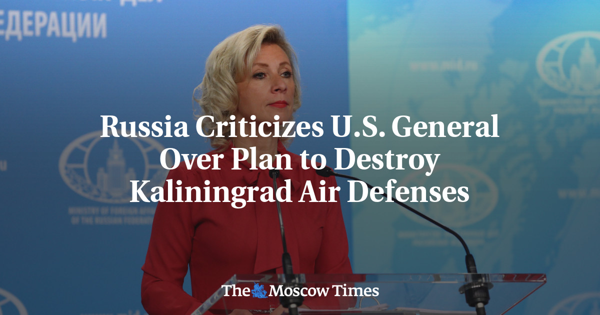 Russia Criticizes U.S. General Over Plan to Destroy Kaliningrad Air ...