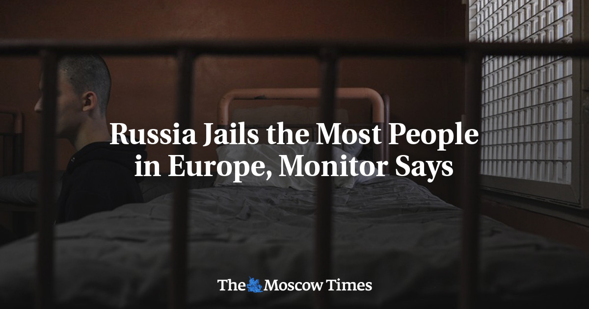 Russia Jails the Most People in Europe, Monitor Says - The Moscow Times