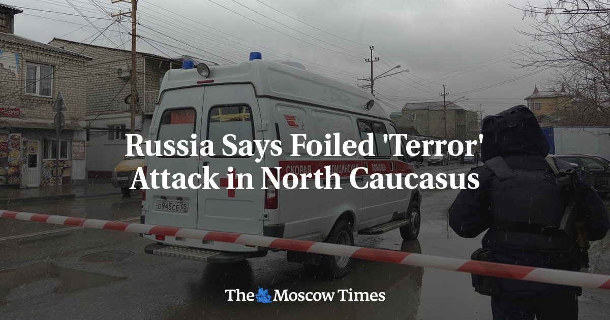 Russia Says Foiled 'Terror' Attack in North Caucasus - The Moscow Times