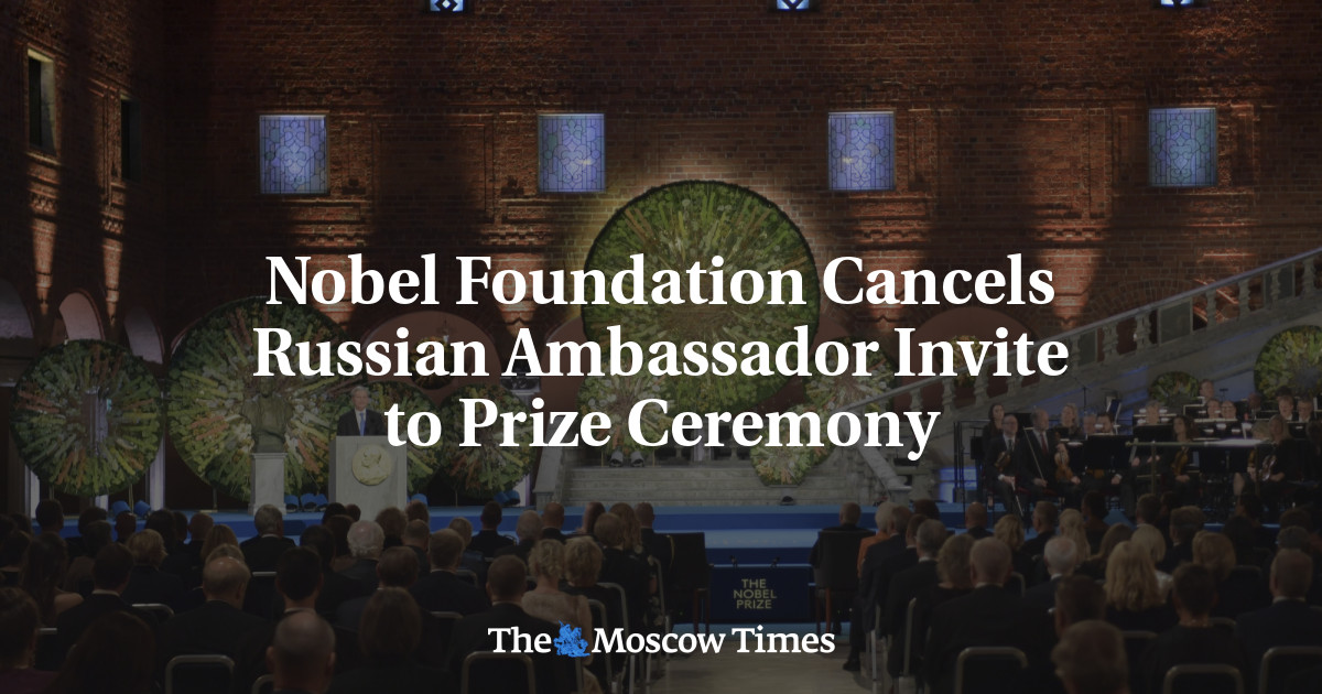 Nobel Foundation Cancels Russian Ambassador Invite to Prize Ceremony ...