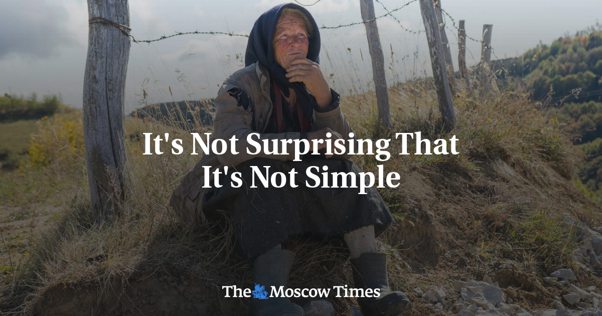 It's Not Surprising That It's Not Simple - The Moscow Times