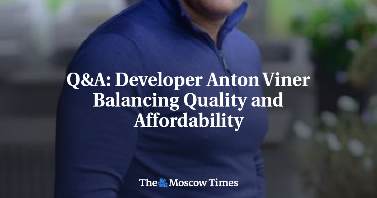 Q&A: Developer Anton Viner Balancing Quality and Affordability