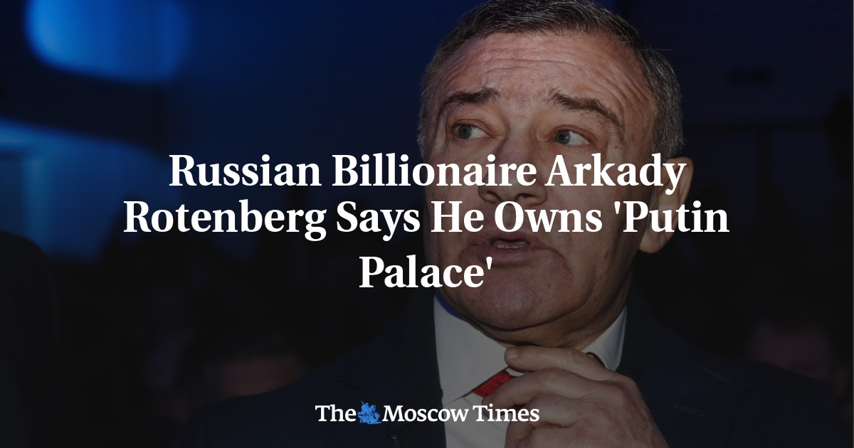 Russian Billionaire Arkady Rotenberg Says He Owns Putin Palace The