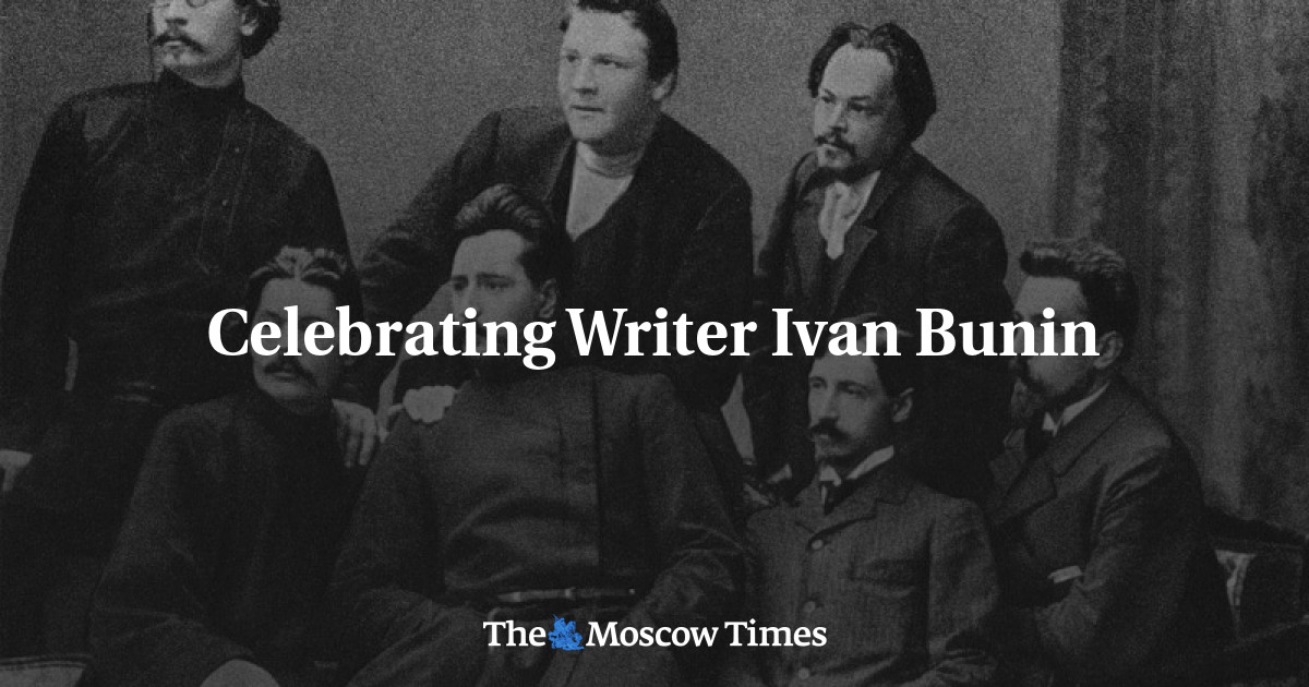Celebrating Writer Ivan Bunin - The Moscow Times
