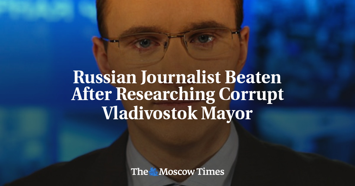 Russian Journalist Beaten After Researching Corrupt Vladivostok Mayor