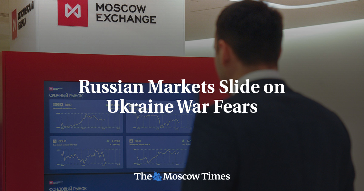 Russian Markets Slide on Ukraine War Fears - The Moscow Times